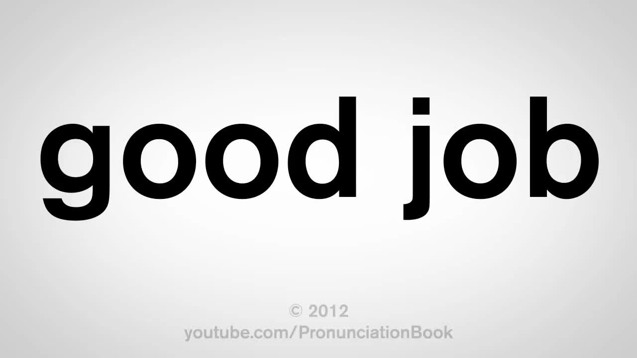 How To Say Good Job video clip by pronunciationbook